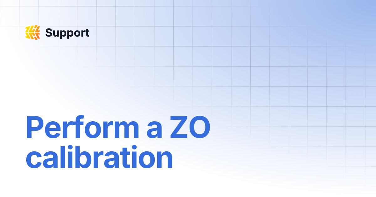 Perform a ZO calibration | Gen 3.0 | Support