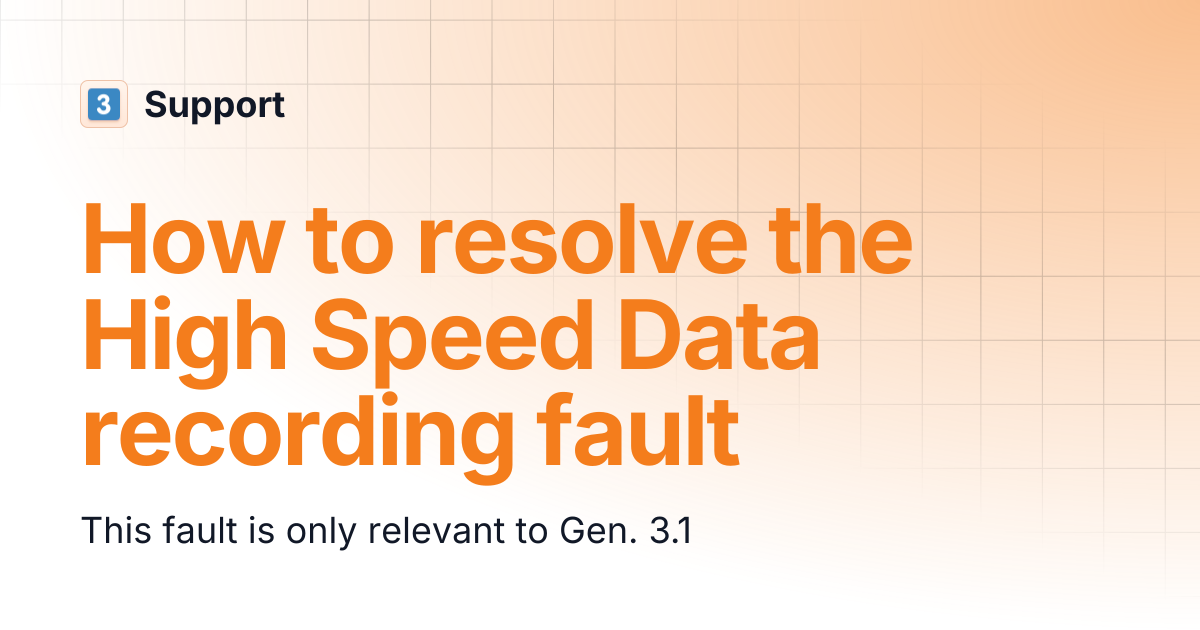 How to resolve the High Speed Data recording fault | Support